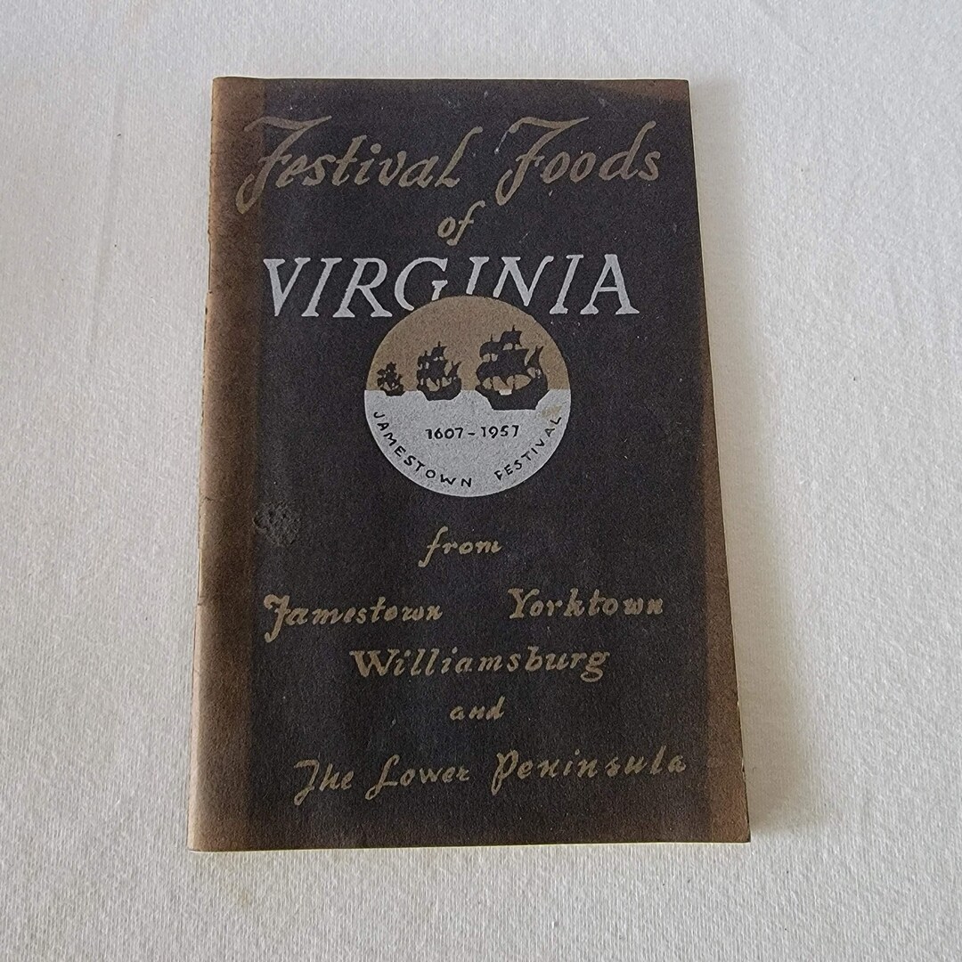 Festival Foods of Virginia From Jamestown Yorktown Williamsburg and the ...