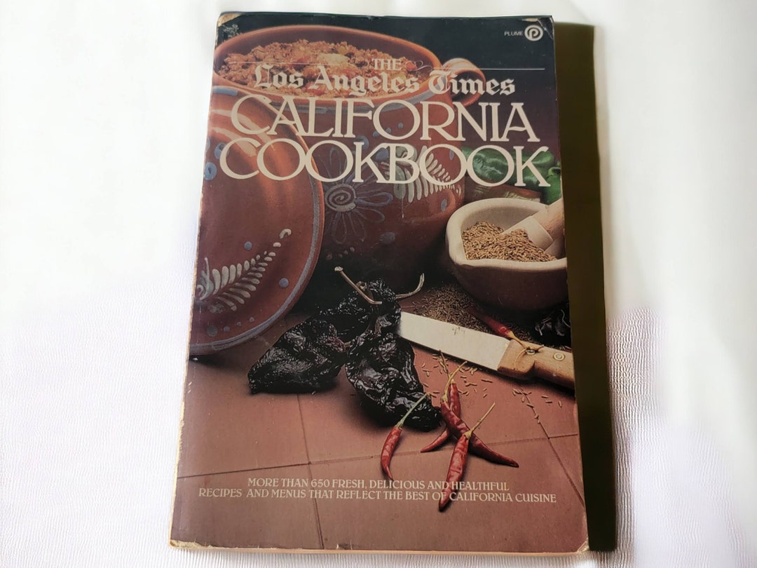 The Los Angeles Times California Cookbook First Plume Printing October ...