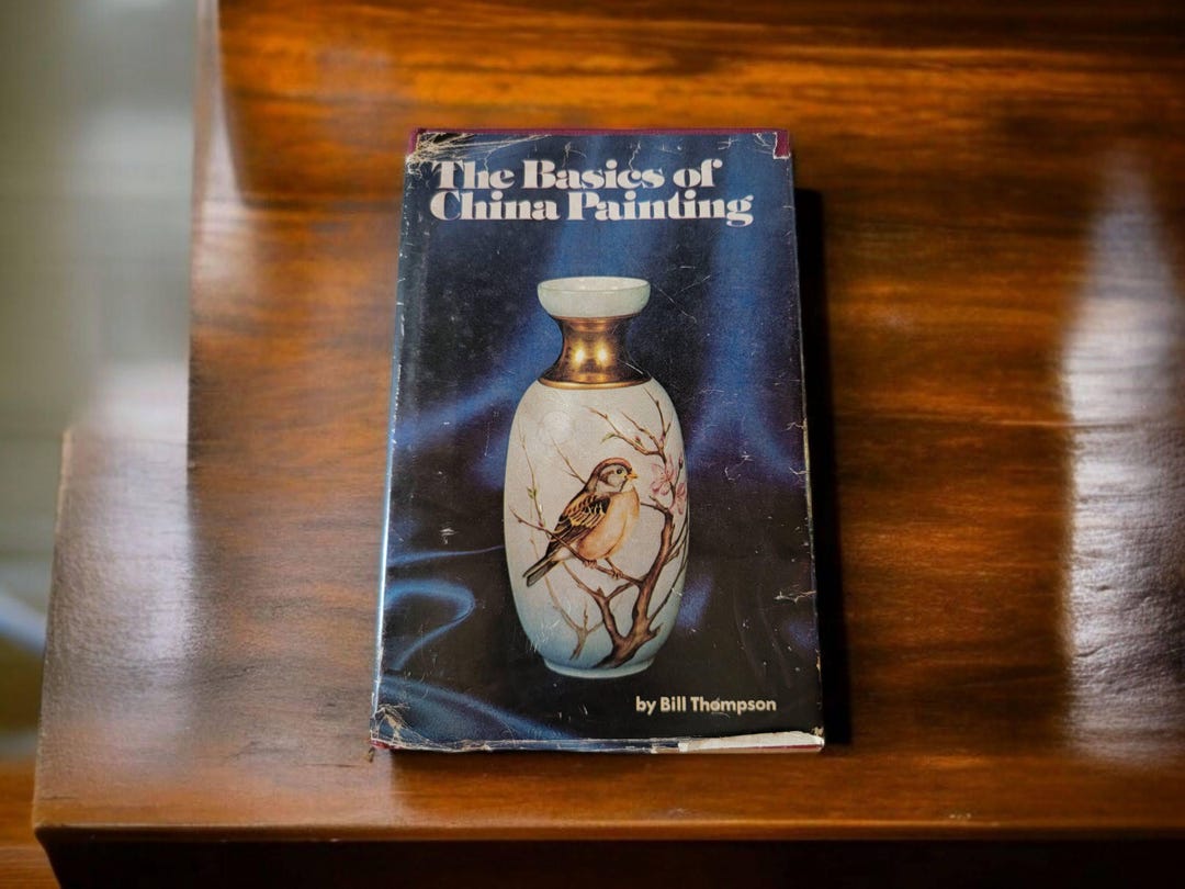 The Basics of China Painting by Bill Thompson 1976 Scott Advertising ...