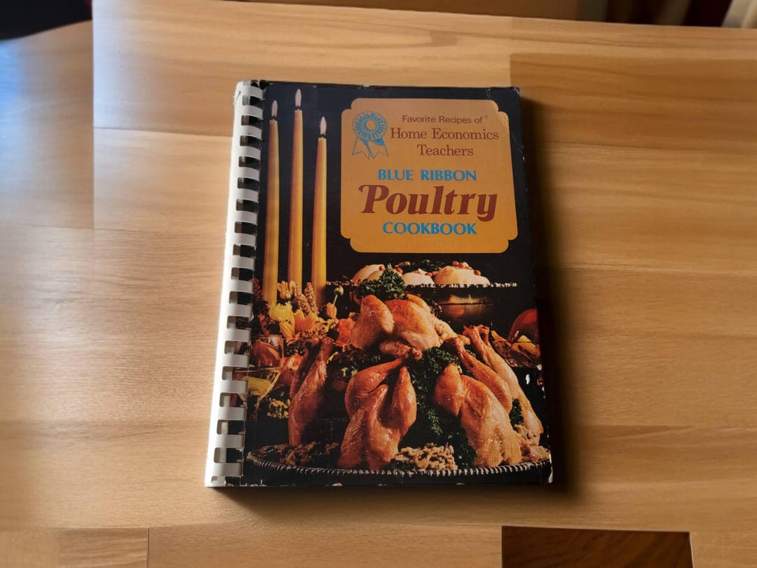 A Blue Ribbon Poultry Cookbook Favorite Recipes of Home Economics ...
