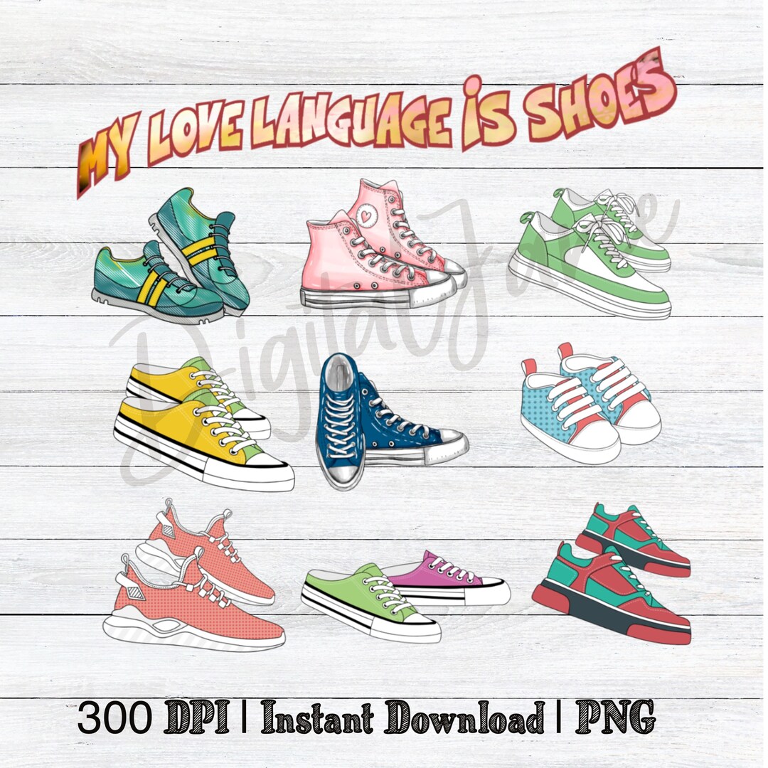 Sneaker Lover PNG Design Instant Download Love Language Shoes Hoarder ...
