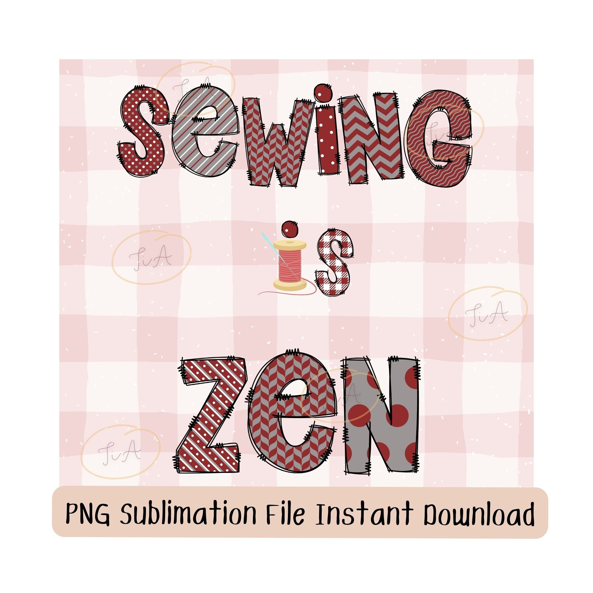 Sewing is Zen Png, Sewing Sublimation Design, Gift for Crafter, Doodle ...