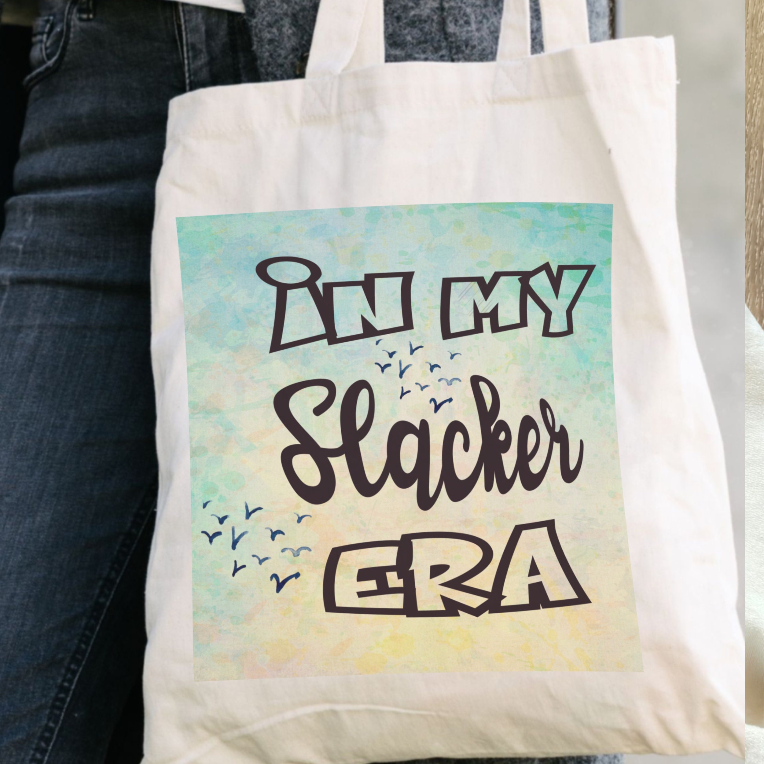 In My Slacker Era PNG: Funny Sarcastic Design (digital Download) - Etsy