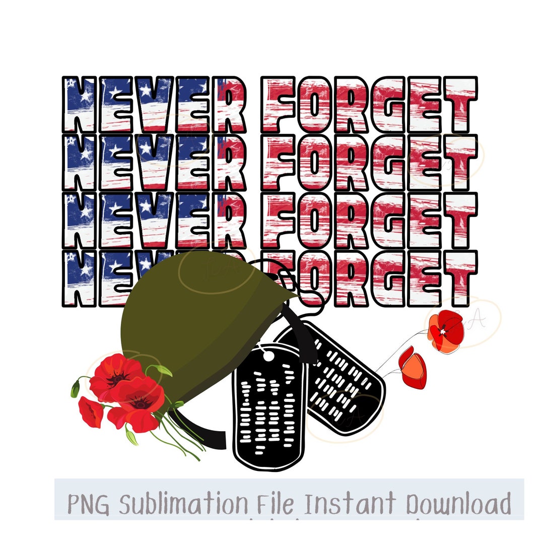 Memorial Day Never Forget PNG: Patriotic Design (digital Download) - Etsy