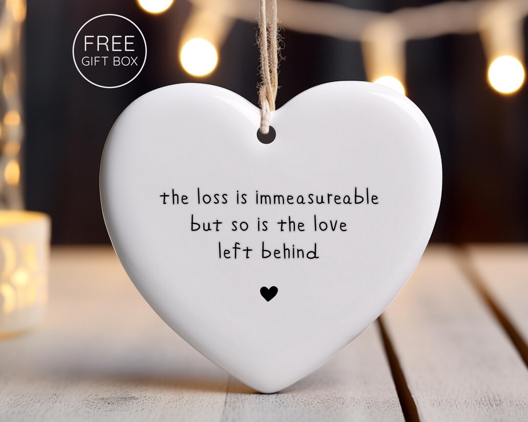 Sympathy Gift - Memorial Ornament - the Loss is Immeasurable but so is ...