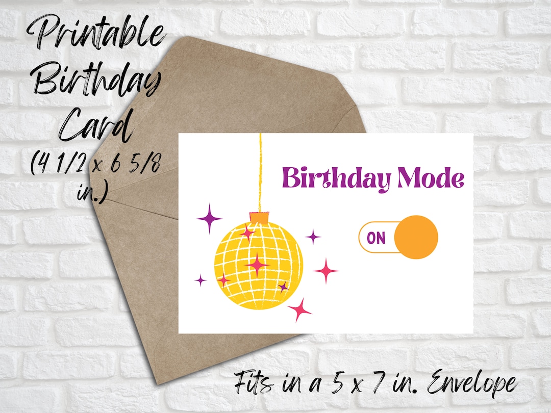 Digital Download Printable Birthday Card (birthday Mode On) (4 1/2 X 6 ...