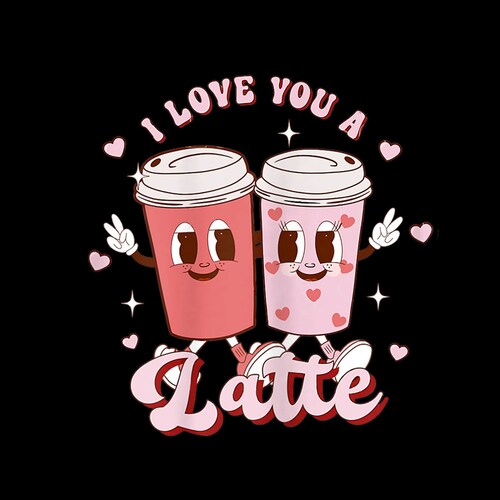 Love You a Latte Png PNG Digital Download Sublimation - Etsy