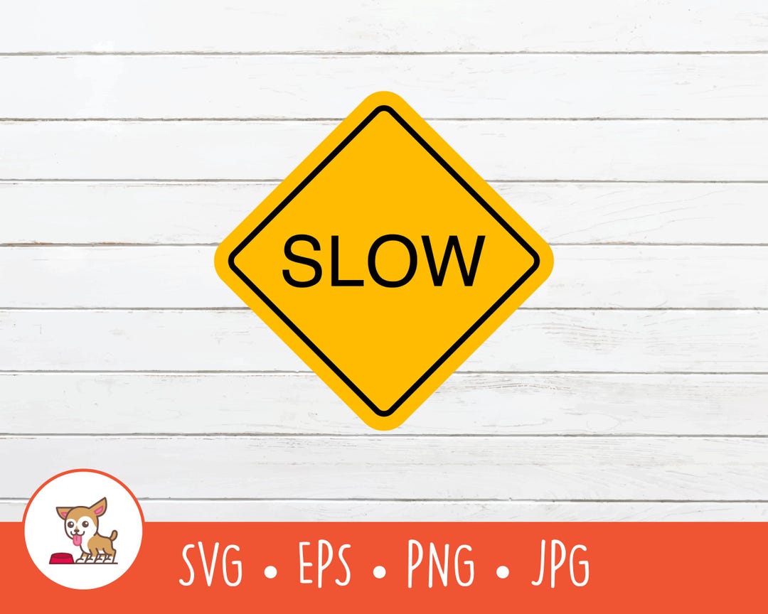 Slow Road Sign SVG, Slow Road Sign Clipart, Vector Slow Street Sign Cut ...