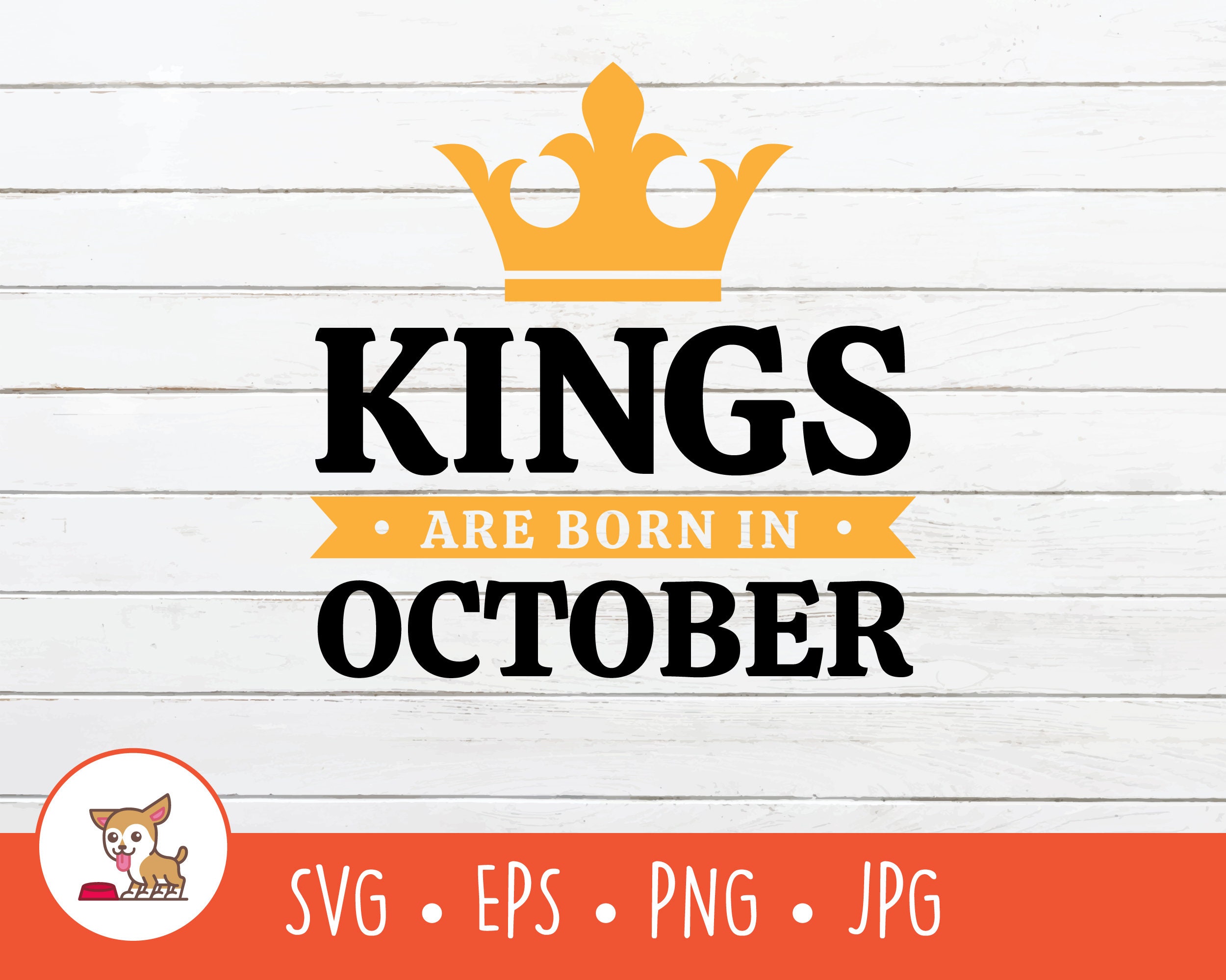 Kings Are Born in October SVG, Vector Born in October Clipart, October ...