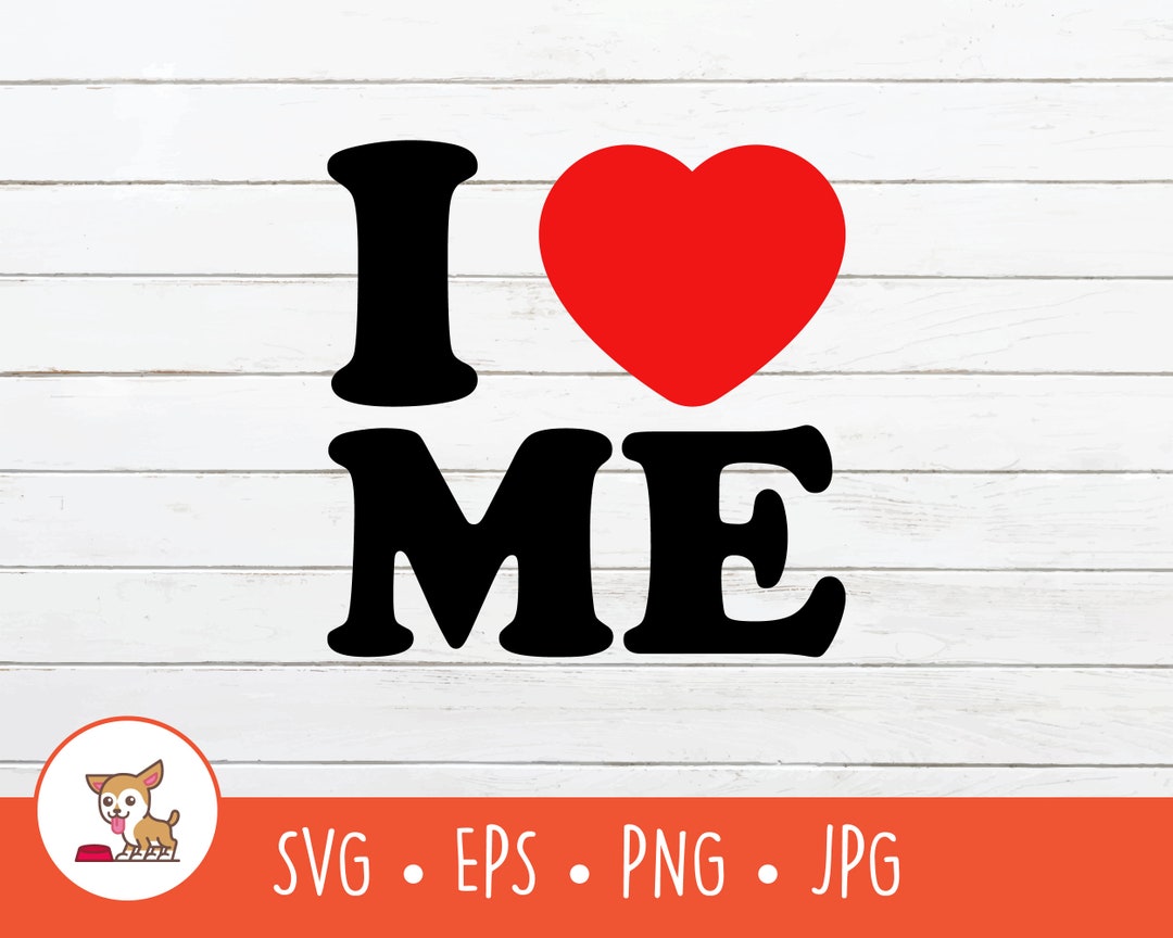 I Love Me SVG, Vector I Love Me Word Clipart, I Love Me Cut File for ...