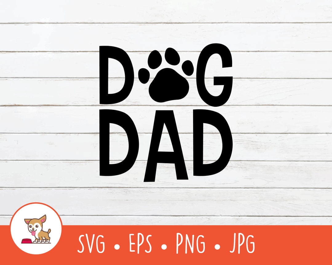 Dog Dad SVG, Dog Dad Clipart, Vector Dog Dad Cut File, PNG, EPS ...