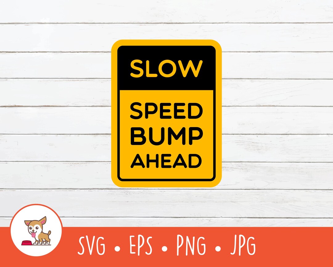 Slow Speed Bump Ahead Sign SVG, Speed Bump Sign Clipart, Vector Speed ...