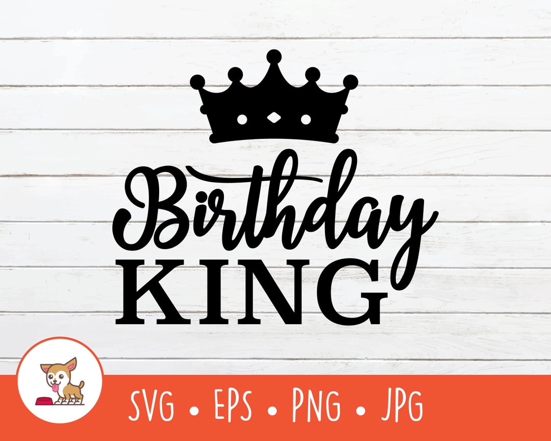 Birthday King SVG, Vector Birthday King Clipart, Vector Birthday King ...