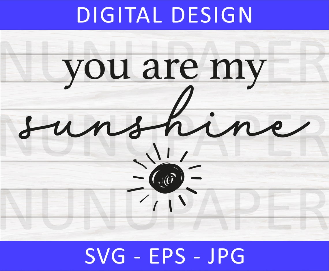 You Are My Sunshine SVG, Sunshine SVG, Lover SVG, Mother Love Svg - Etsy