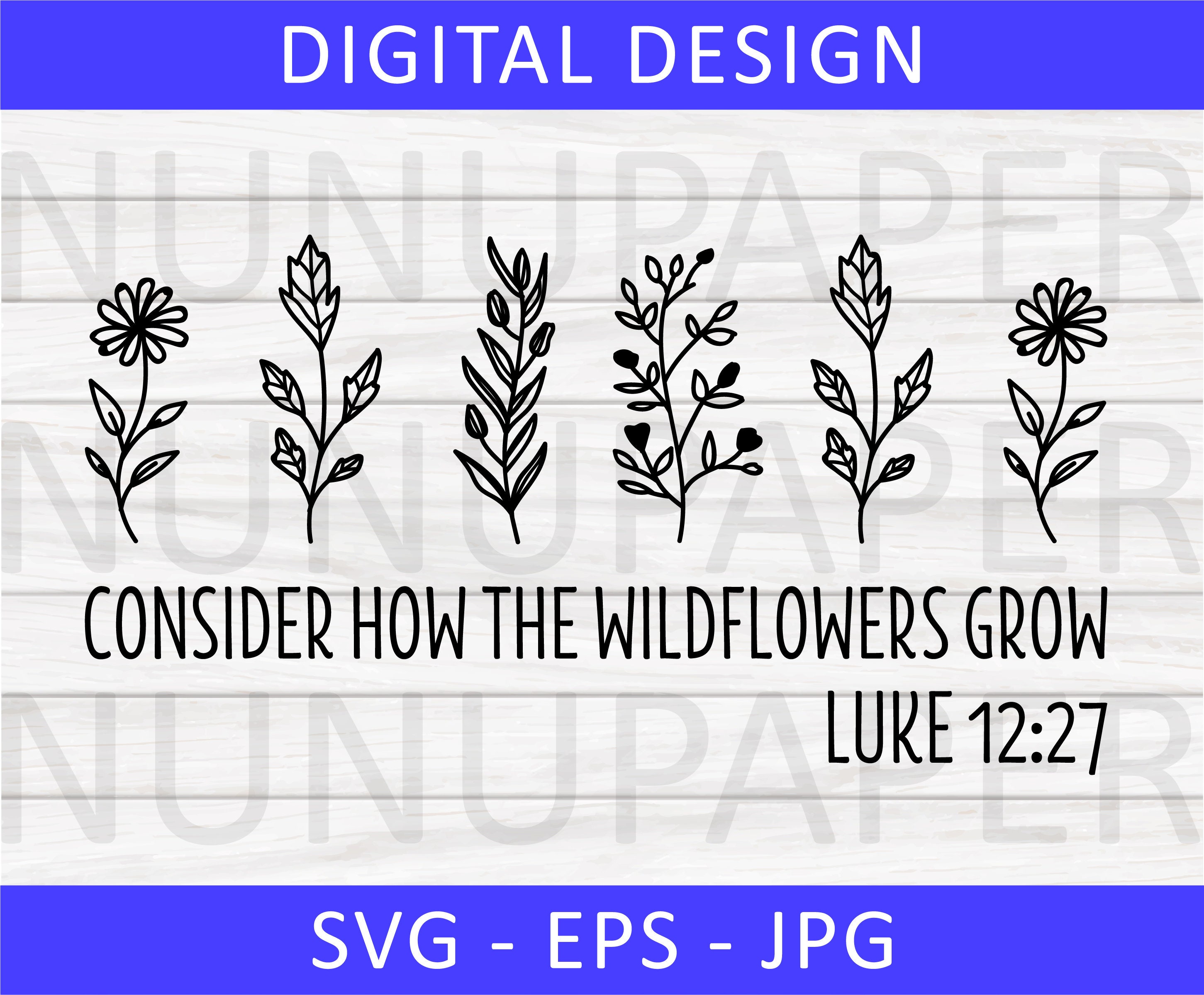 Consider the Wildflowers Grow SVG, Flower SVG, Christian Svg, Faith Svg ...