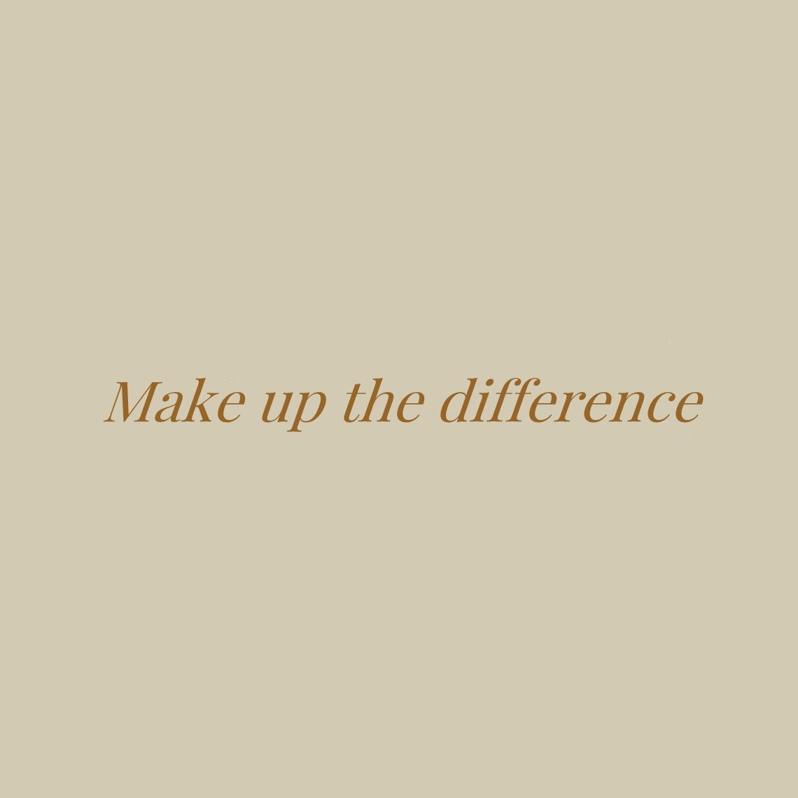 Make up the Difference - Etsy
