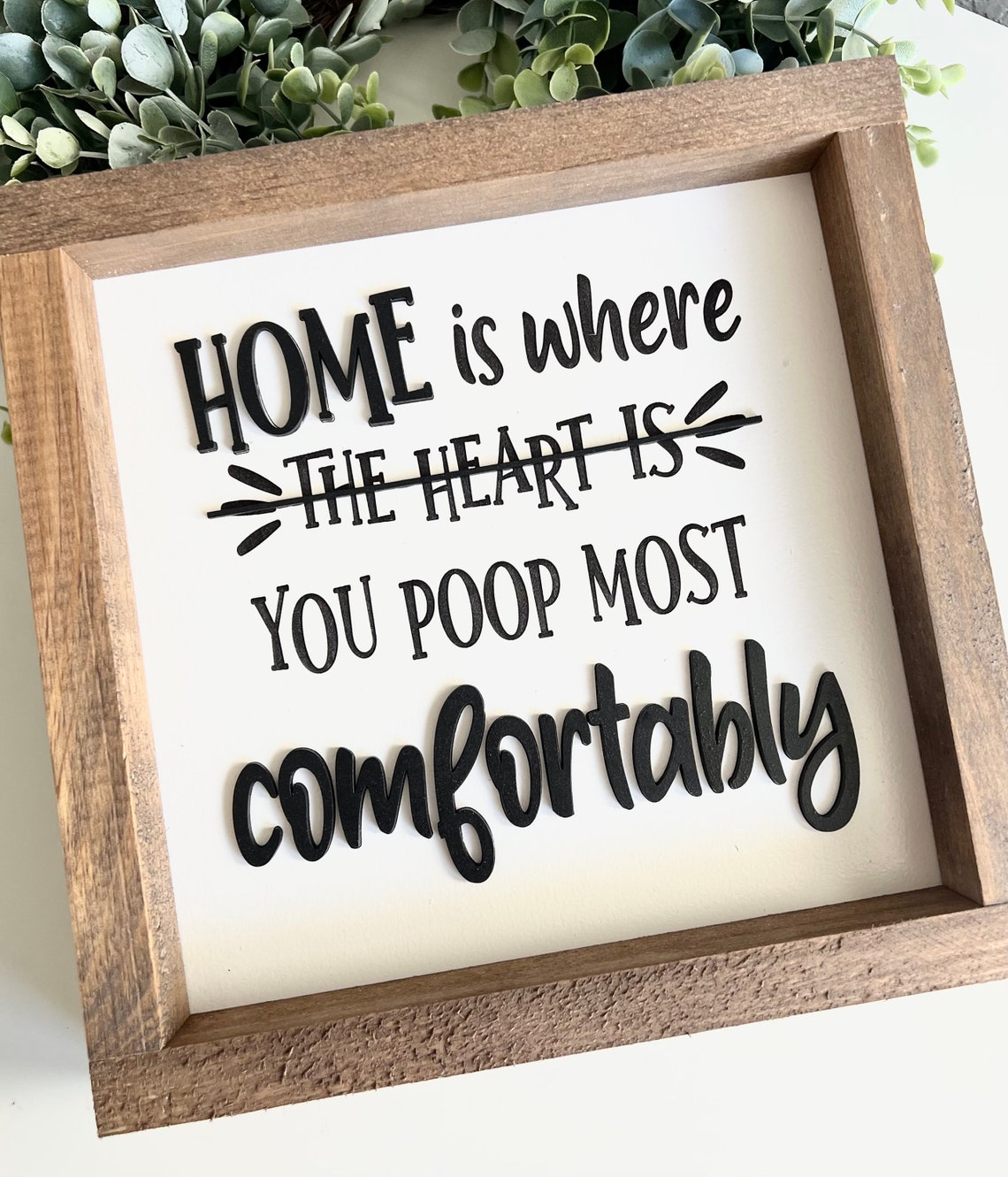 Home is Where You Poop Most Comfortably, Home is Where You Poop Sign ...