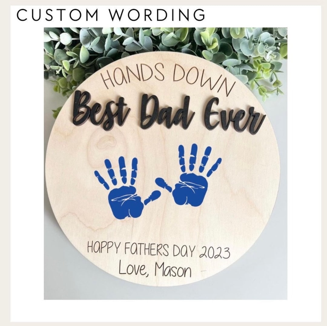 Hands Down Best Dad Ever, Hands Down Sign, Best Dad Sign, Handprint ...
