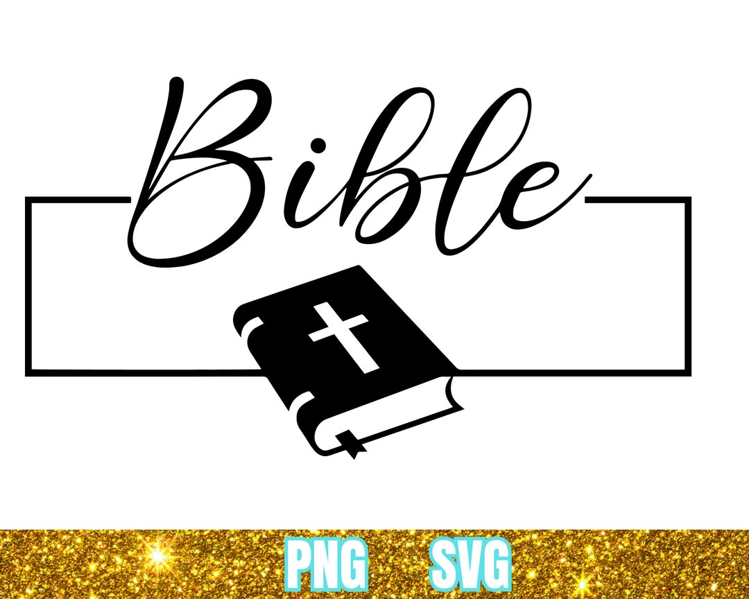 Bible Svg, Png Cut File. God Svg, Png Files. Religion Svg, Png. Bible ...