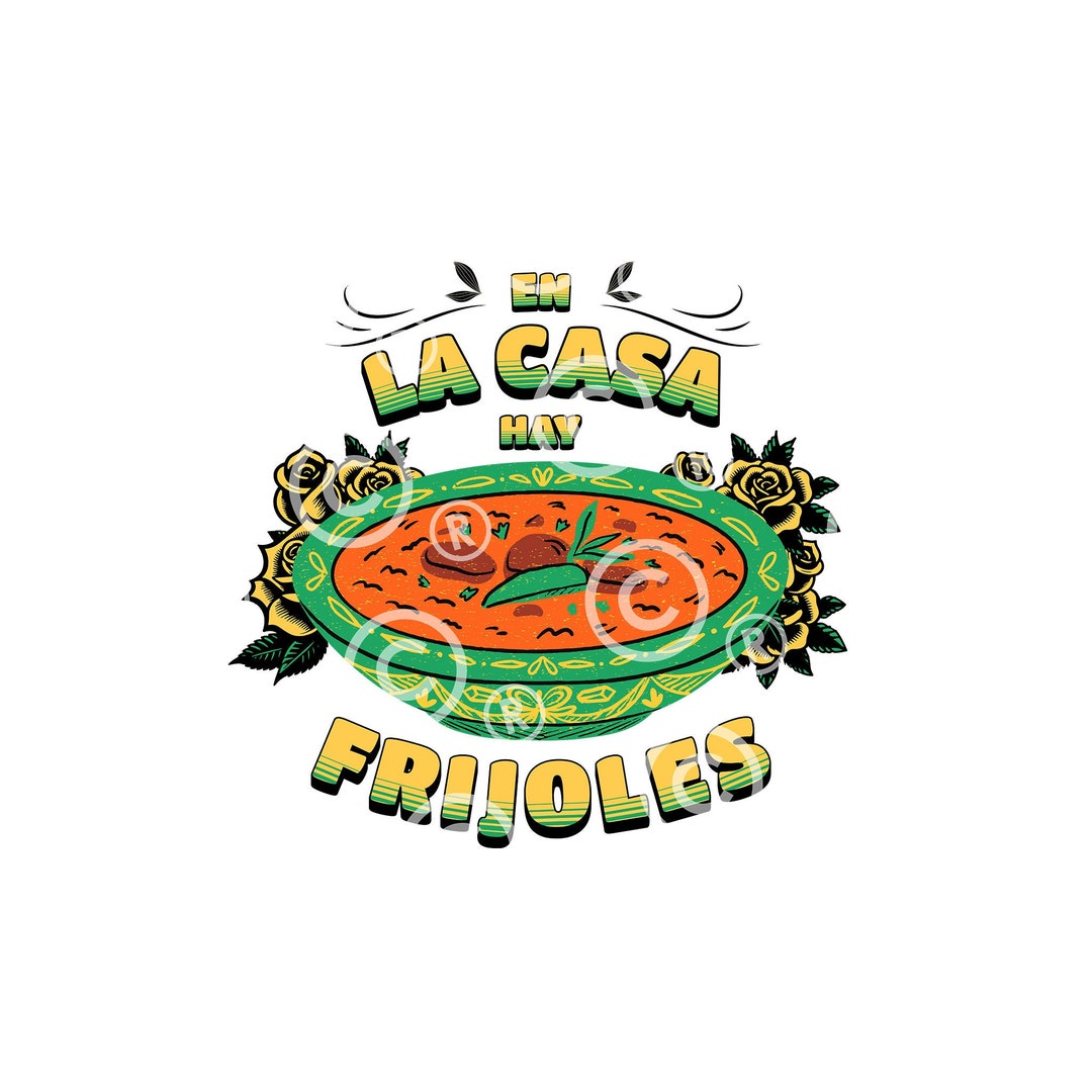 En La Casa Hay Frijoles PNG, Spanish Mama Png, Spanish Food Png ...