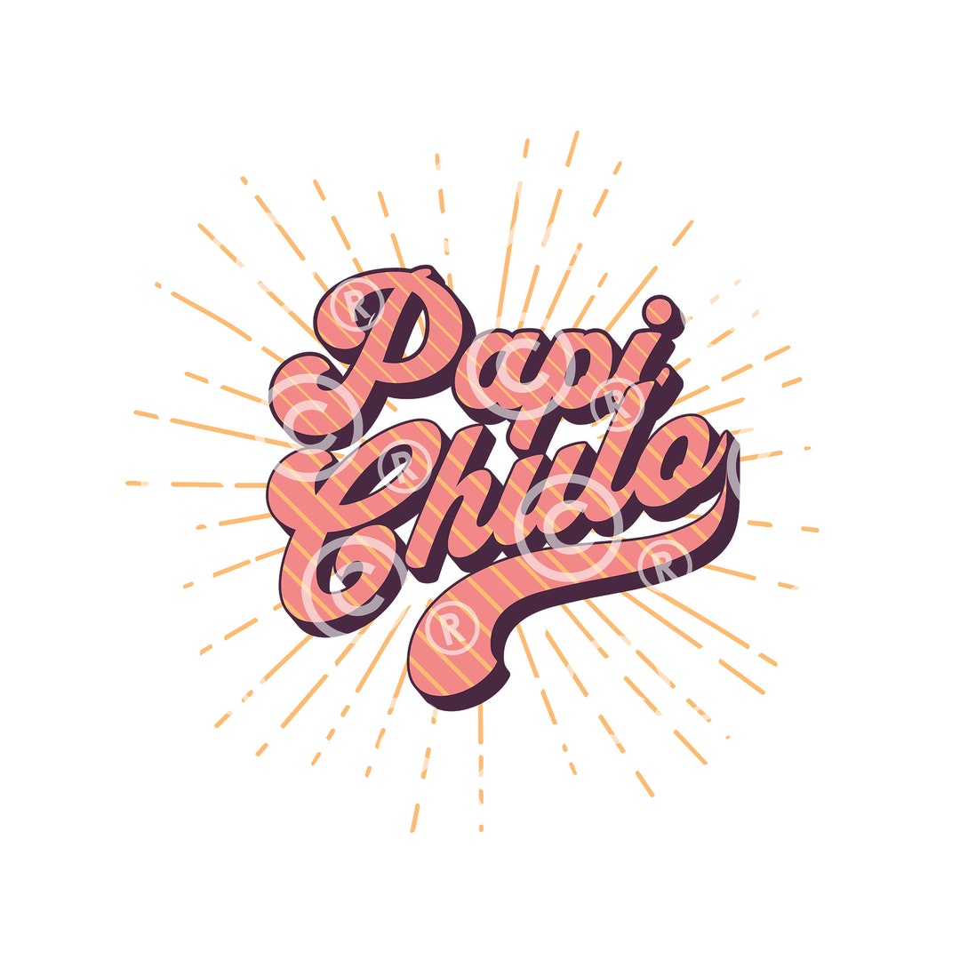 Papi Chulo PNG, Funny Dad Png, Funny Spanish Png Fathers Day Png Feliz ...