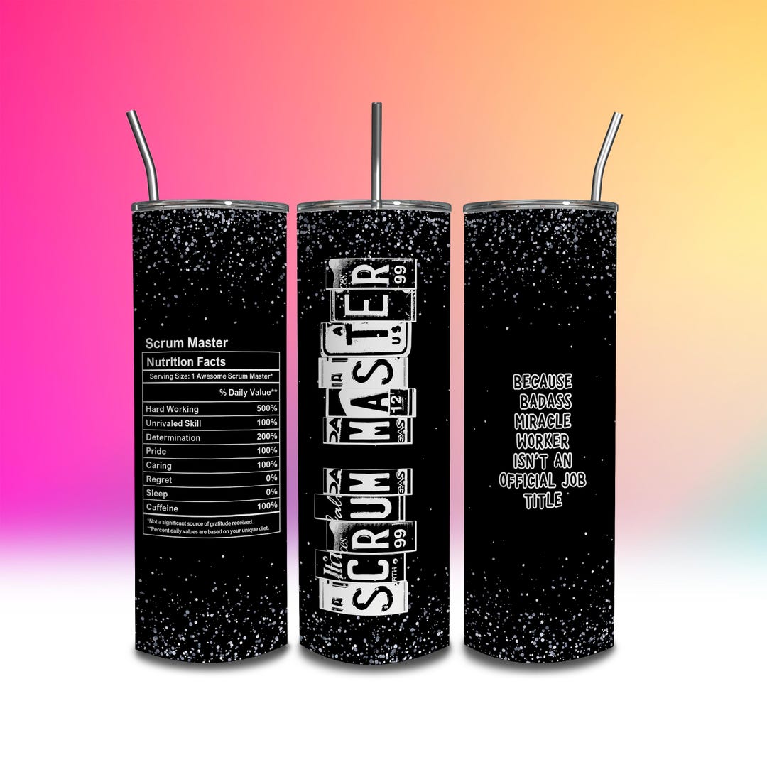 Scrum Master Tumbler Wrap 20 Oz Seamless Skinny Tumbler Wrap New Job ...