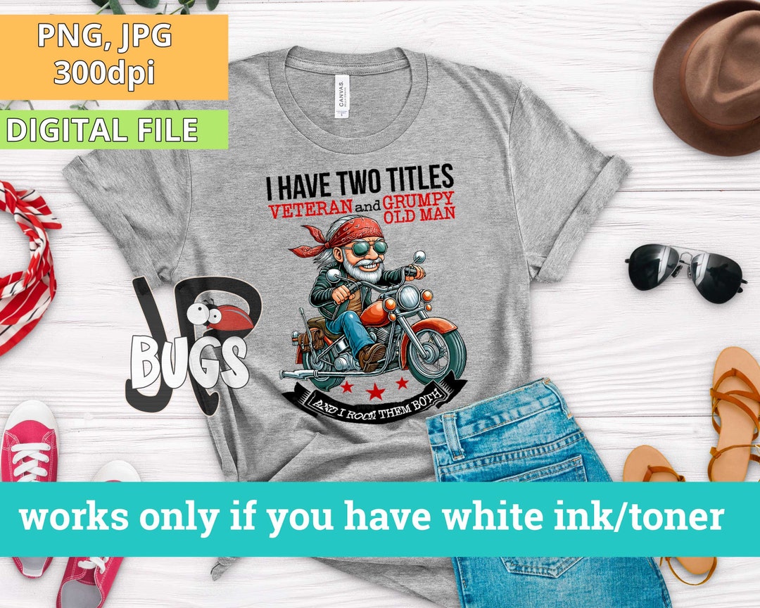 I Have Two Titles Veteran and Grumpy Old Man Png Sublimation Design ...