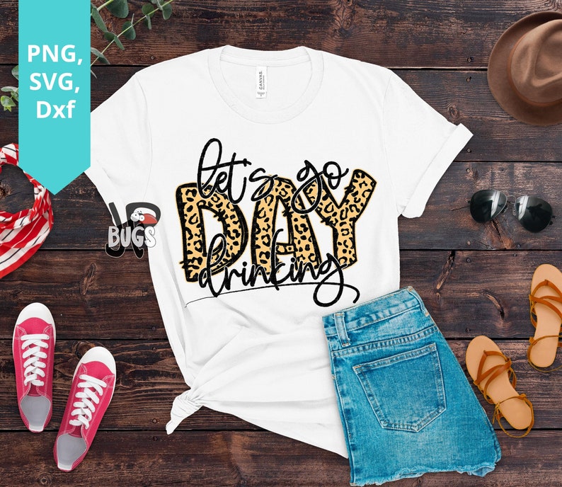 Let's Go Day Drinking Svg Png Dxf Design Sublimation - Etsy