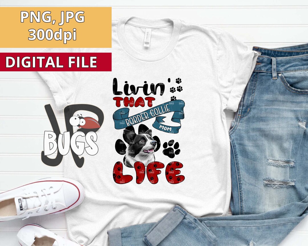 Buy Border Collie PNG Sublimation, Border Collie Mom, Livin' That Dog ...