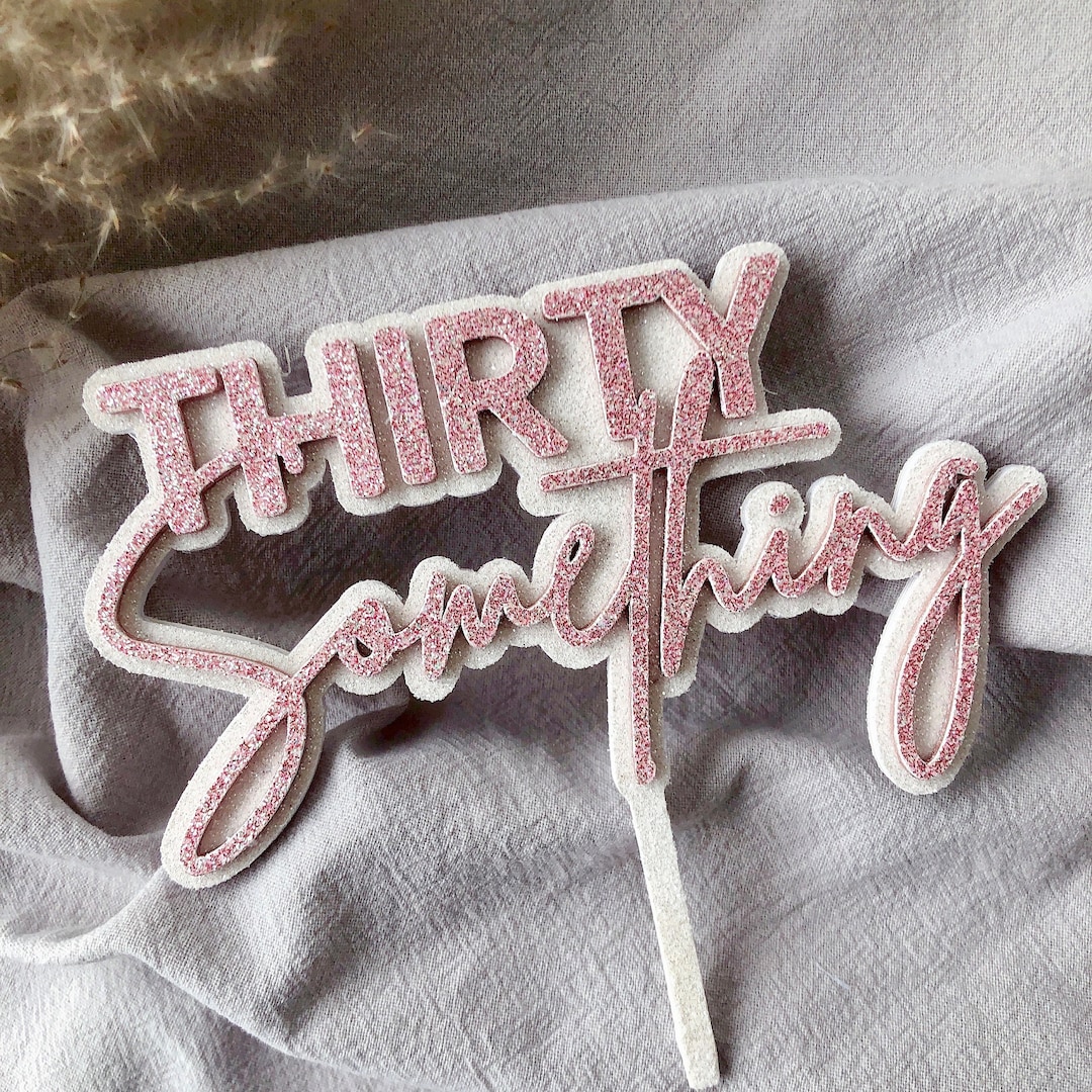 Thirty Something Cake Topper, 30 Something Cake Topper, 40th Birthday ...