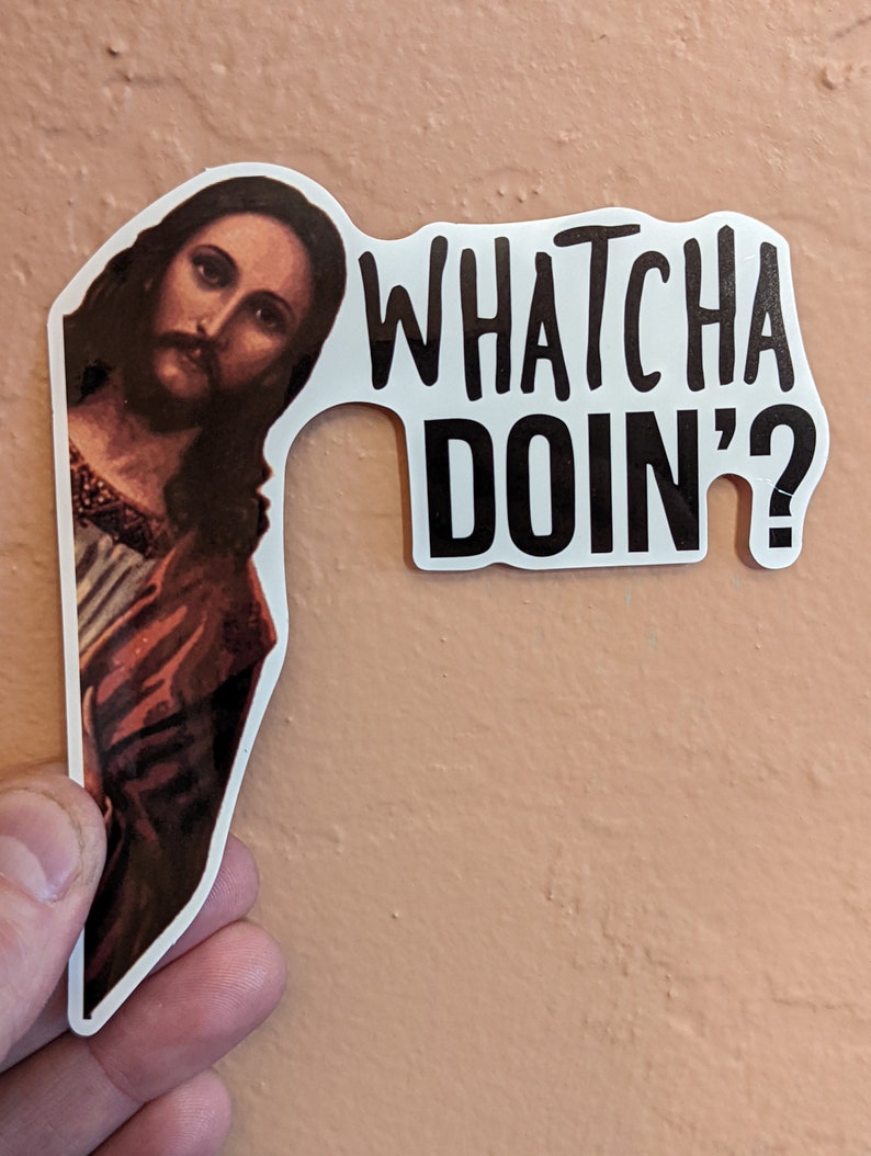 4-pack Funny Jesus Watcha Doin Sticker 4.5" Waterproof - Etsy