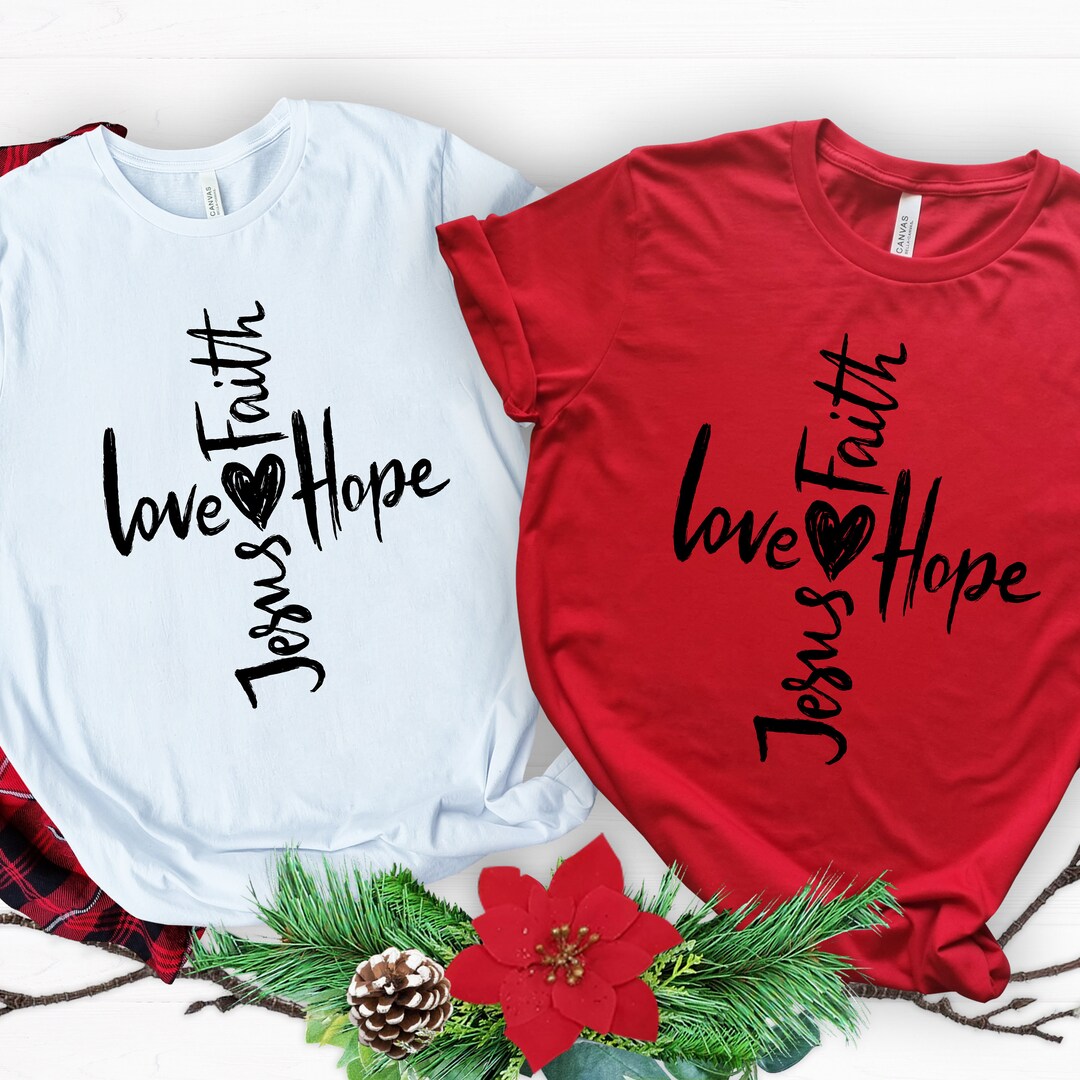 Jesus Shirt, Faith Hope Love Jesus Christmas Shirt, Christmas Shirt ...