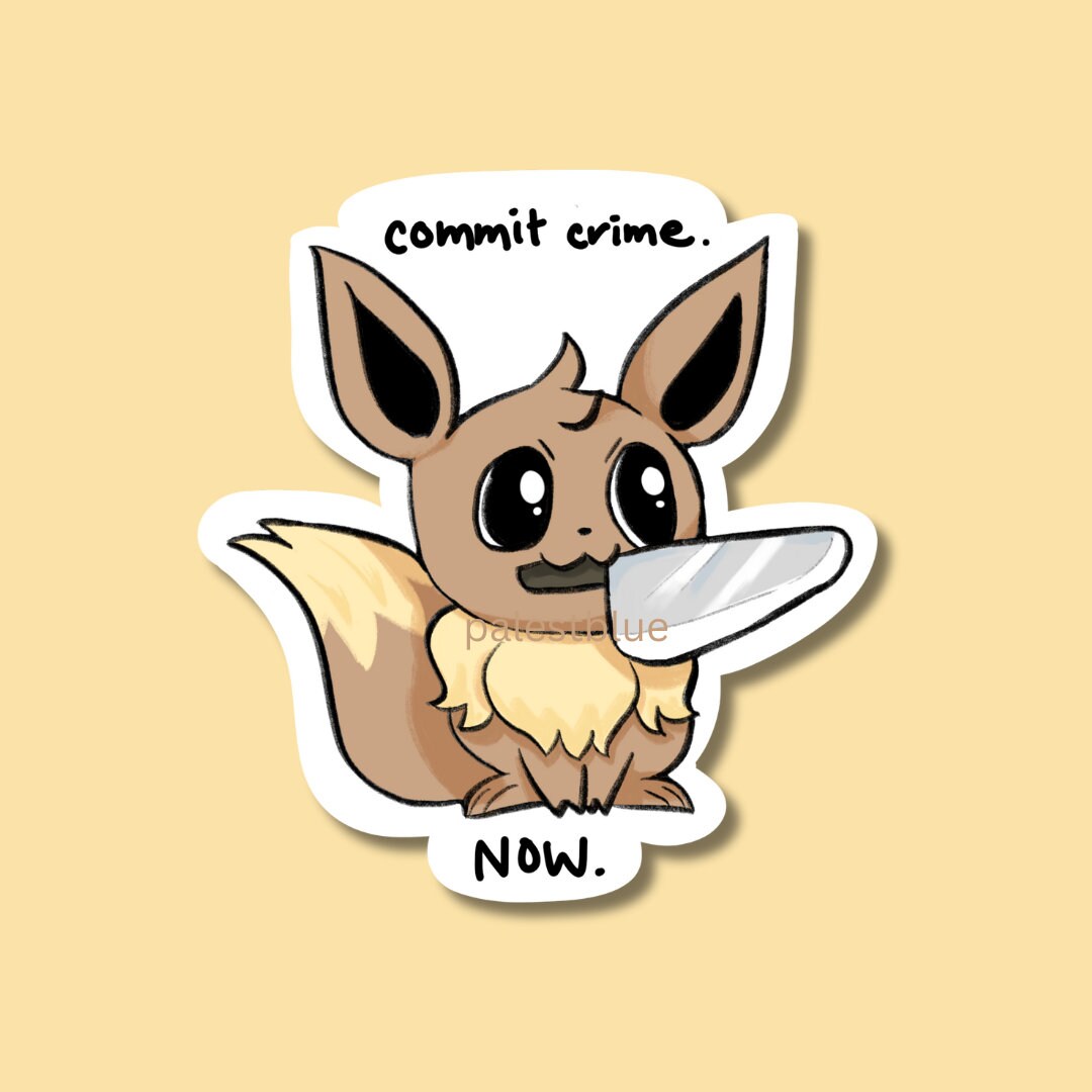 Crime Eevee Cute Pokemon Sticker Funny Kawaii Holographic and Matte ...