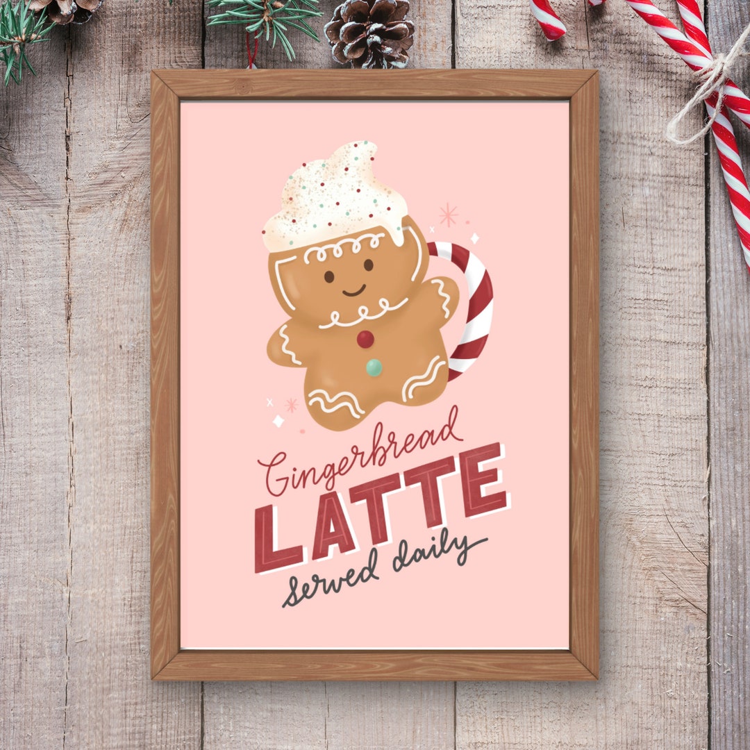 Gingerbread Latte Christmas Print, Holiday Kitchen Sign (digital ...
