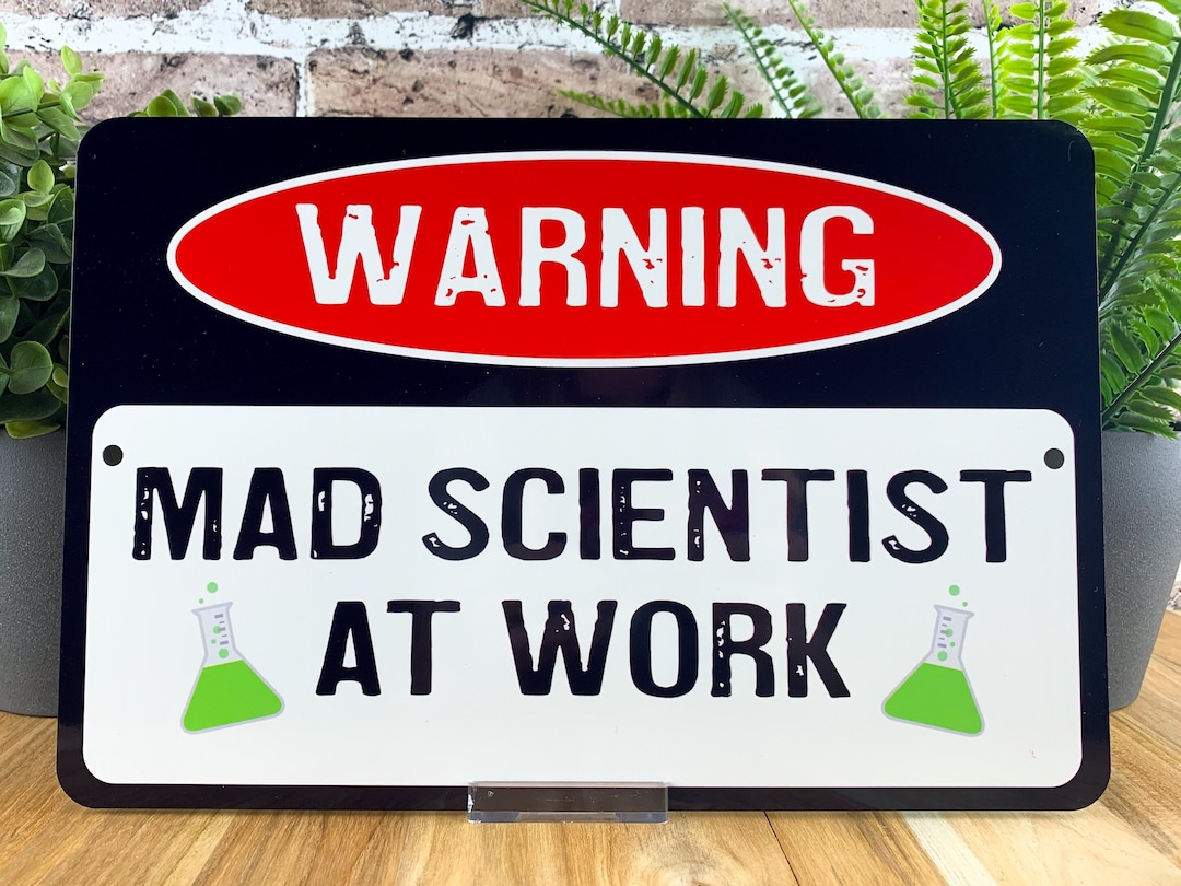 Warning: Mad Scientist/chemist at Work Metal Sign | Aluminum Garage ...
