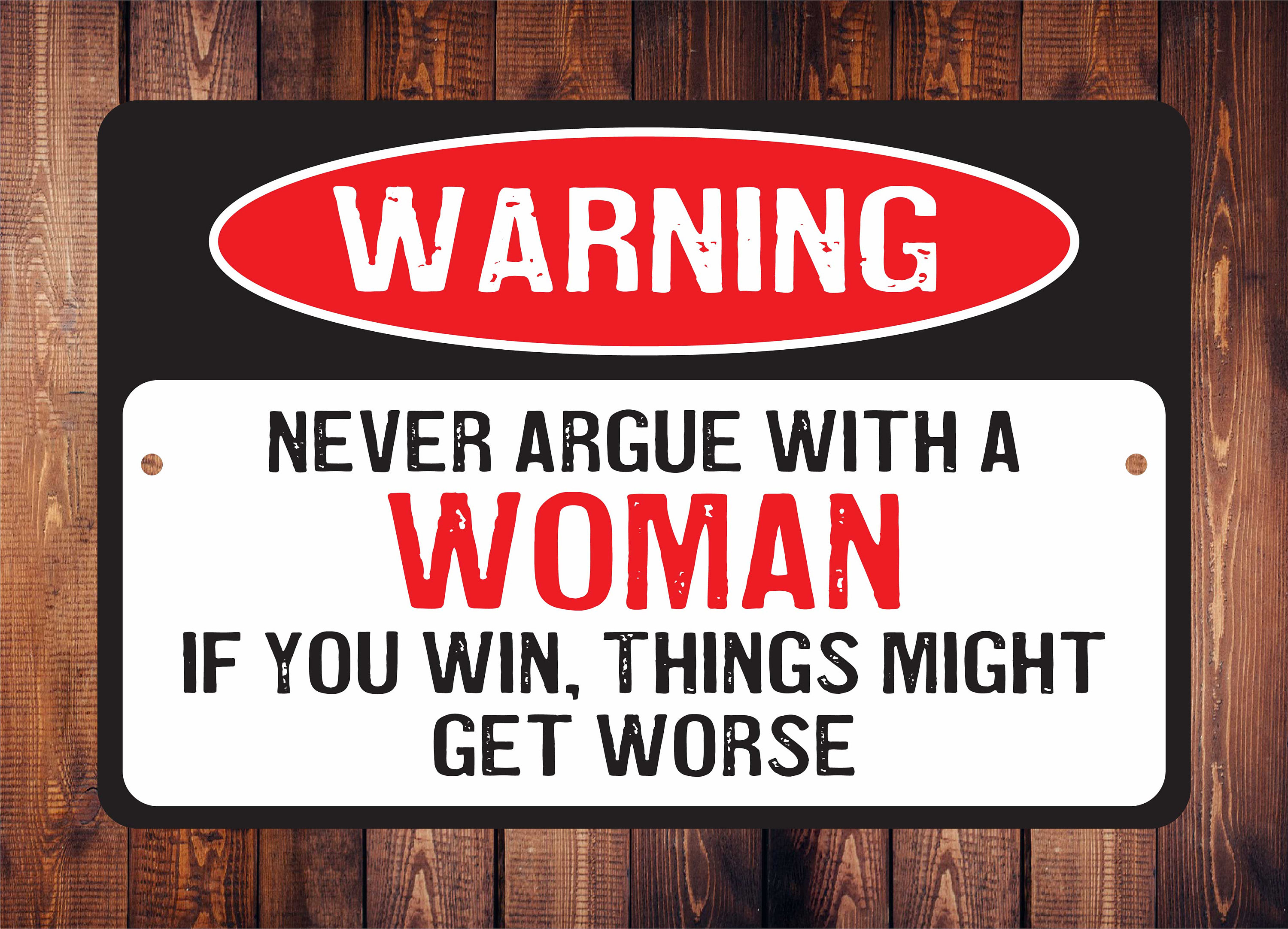 Warning: Never Argue With a Woman If You Win, Things Might Get Worse ...