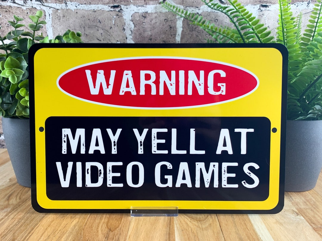 Warning: May Yell at Video Games | 2 Color Options | Caution Metal ...