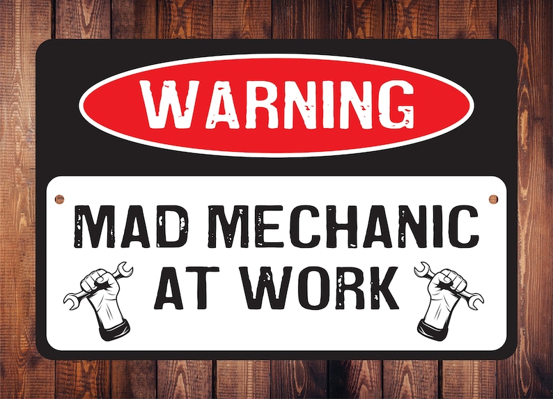 Warning: Mad Mechanic/tinkerer/machinist at Work Metal Sign Aluminum ...