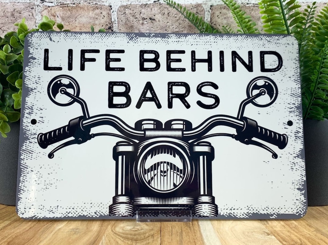 Life Behind Bars Motorcycle Garage Sign | Aluminum Garage Sign ...