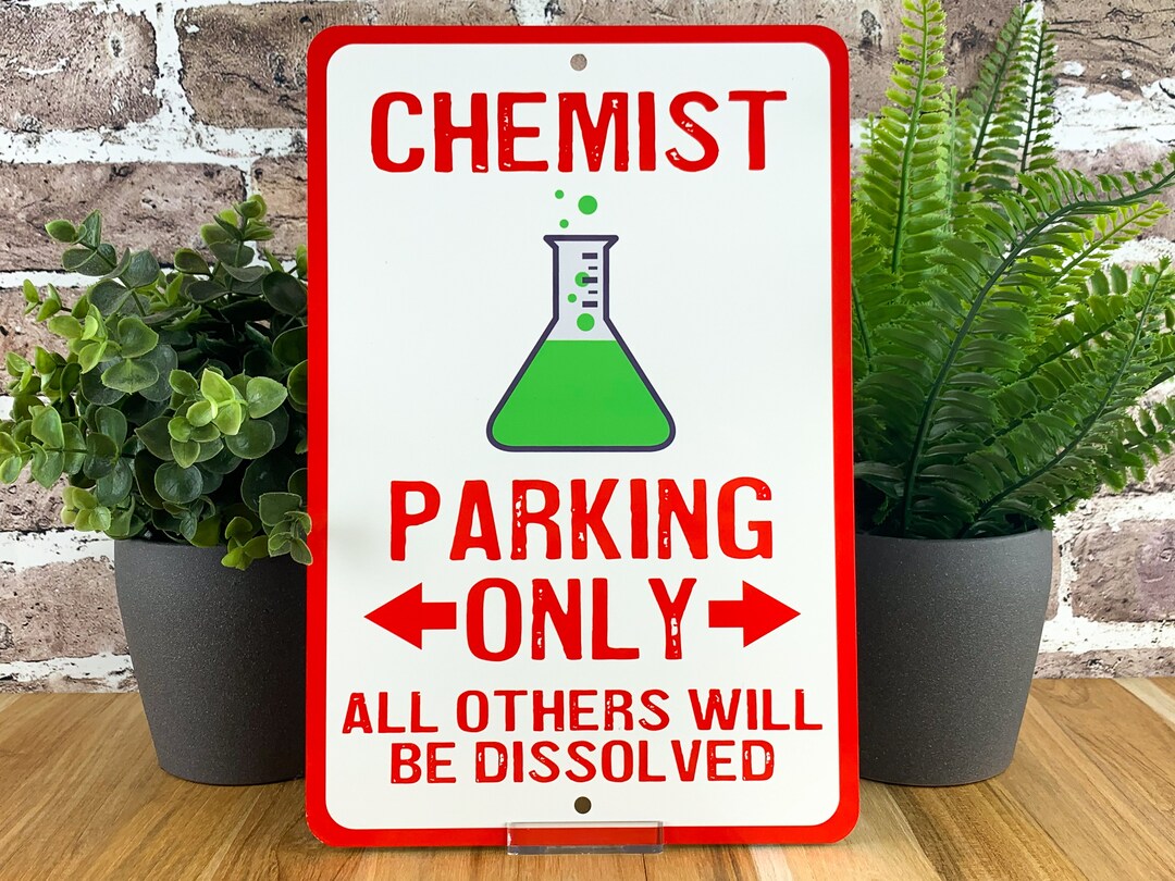 Chemist/scientist Parking Only Sign All Others Will Be Dissolved ...