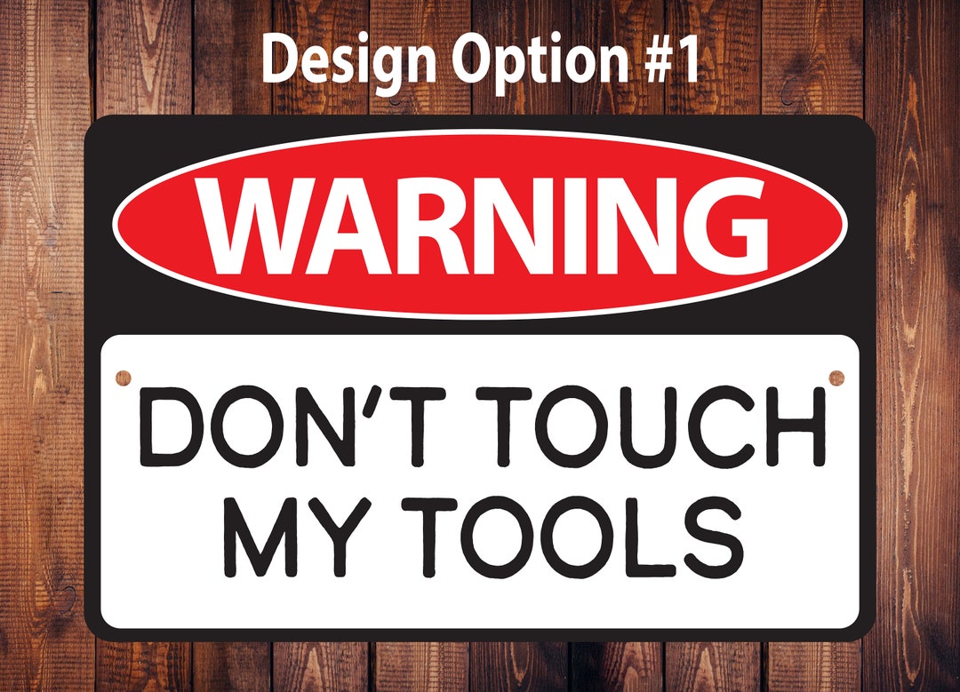 Warning: Don't Touch My Tools Metal Sign Aluminum Garage Sign Metal ...