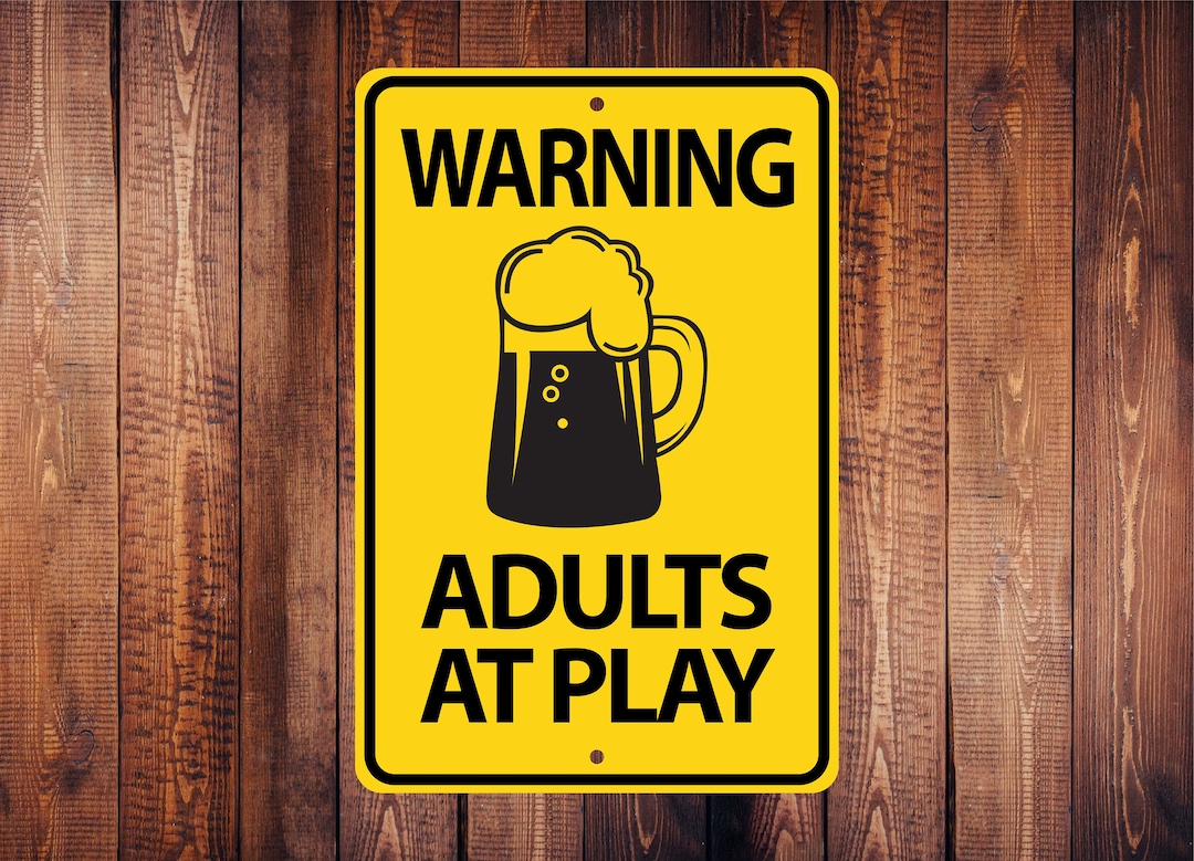 Warning Adults at Play Beer Aluminum Sign Workshop Sign Man Cave Decor ...