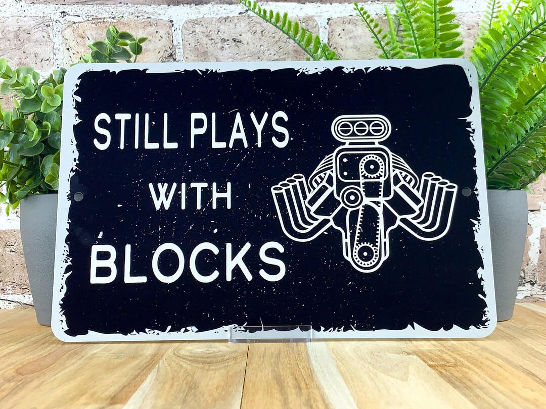 Still Plays With Blocks Garage Sign | Engine Block Aluminum Garage Sign ...