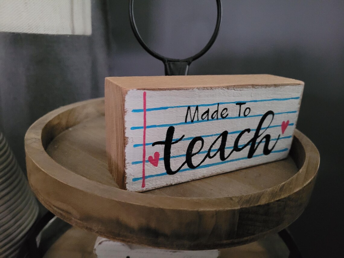 Made to Teach Wood Block. Teacher Gift. Shelf Sitter. Teacher ...