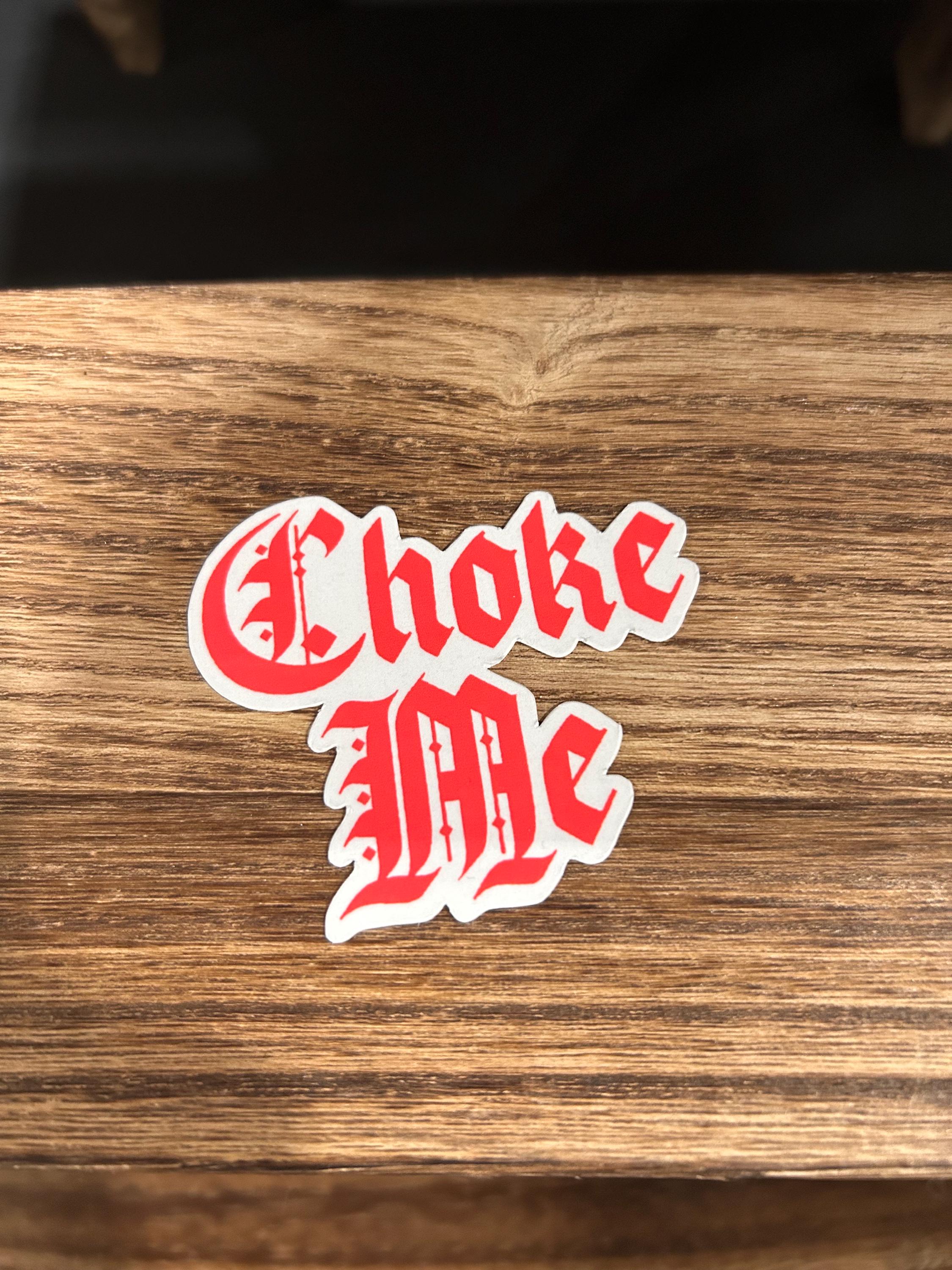 Sticker || Water Bottle || Laptop Decal || Choke Me Adult Erotic - Etsy