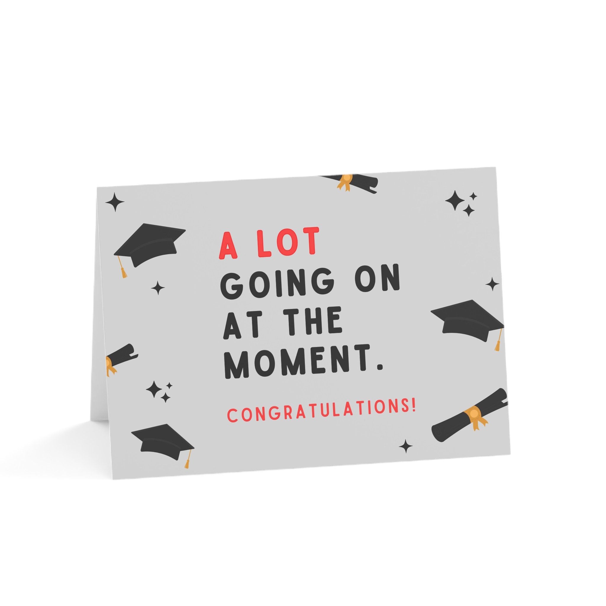 Graduation Card, A Lot Going on at the Moment, Congratulations College ...