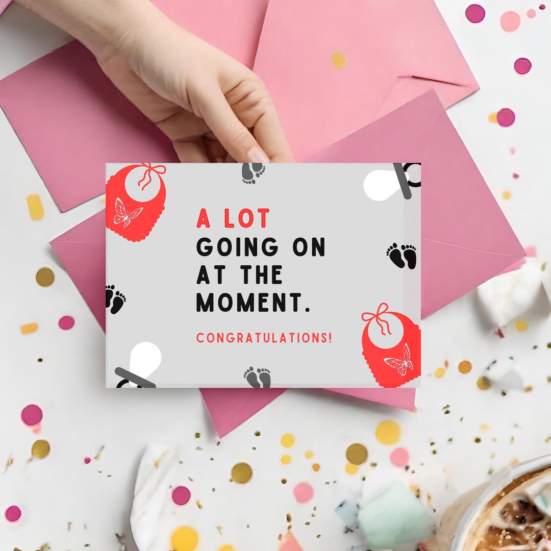 Baby Shower Card, Congratulations Card, A Lot Going on at the Moment ...