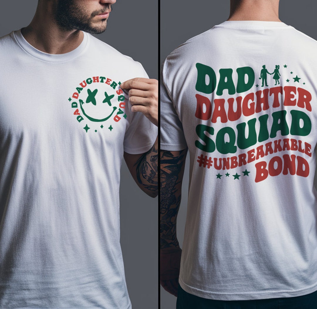 Dad Daughter Squad Unbreakablebond Shirt, Dad of Girl T-shirt, Dad and ...
