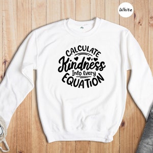 Calculate Kindness Into Every Equation Shirt, Positive Saying Shirt ...