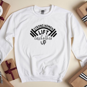 Strong Women Lift Each Other up Shirt, Women's Gym T-shirt, Woman ...